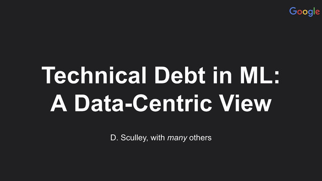 Technical Debt in ML: A Data-Centric View - Data-centric AI Resource Hub
